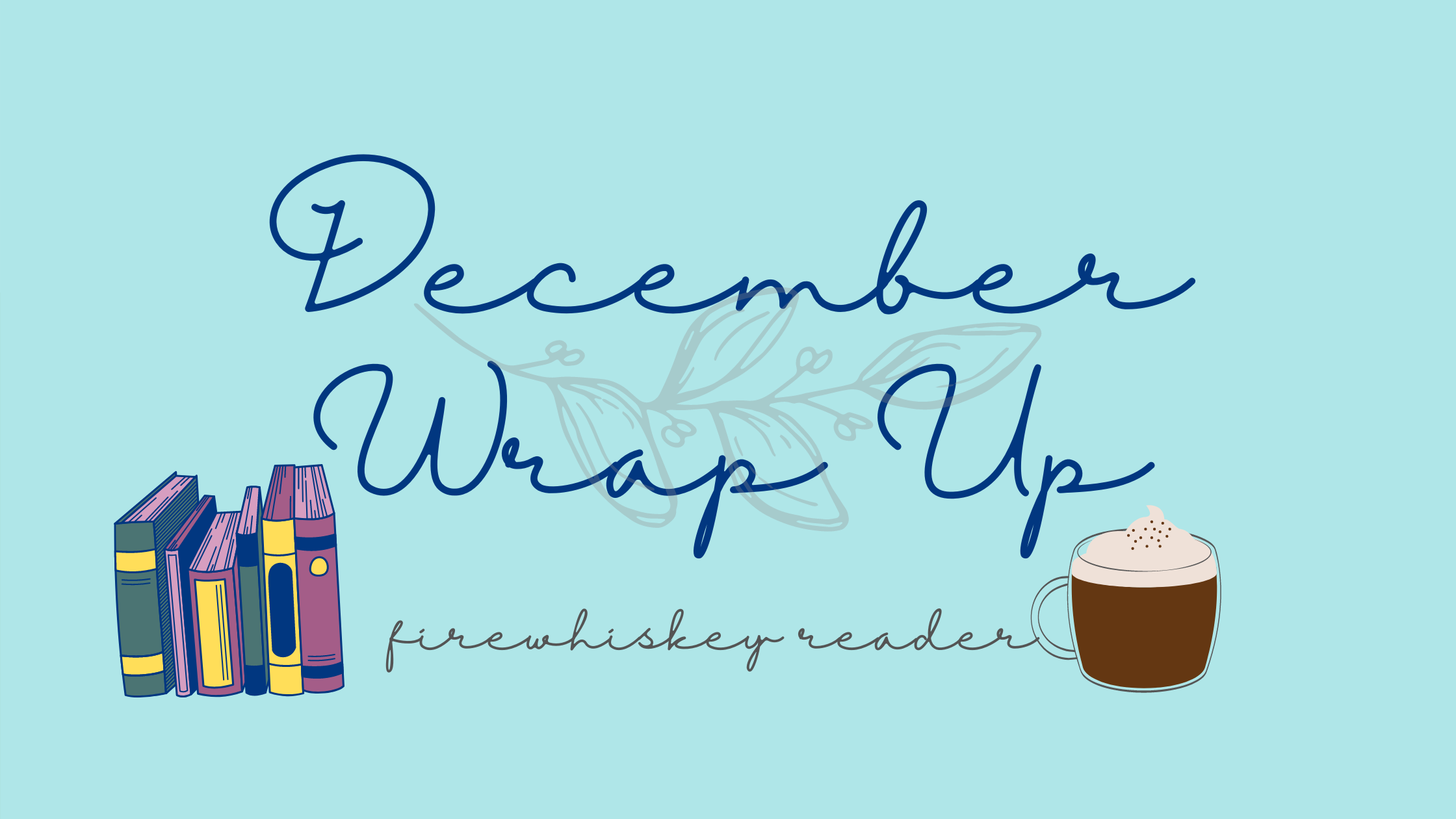 December Wrap Up – firewhiskeyreader