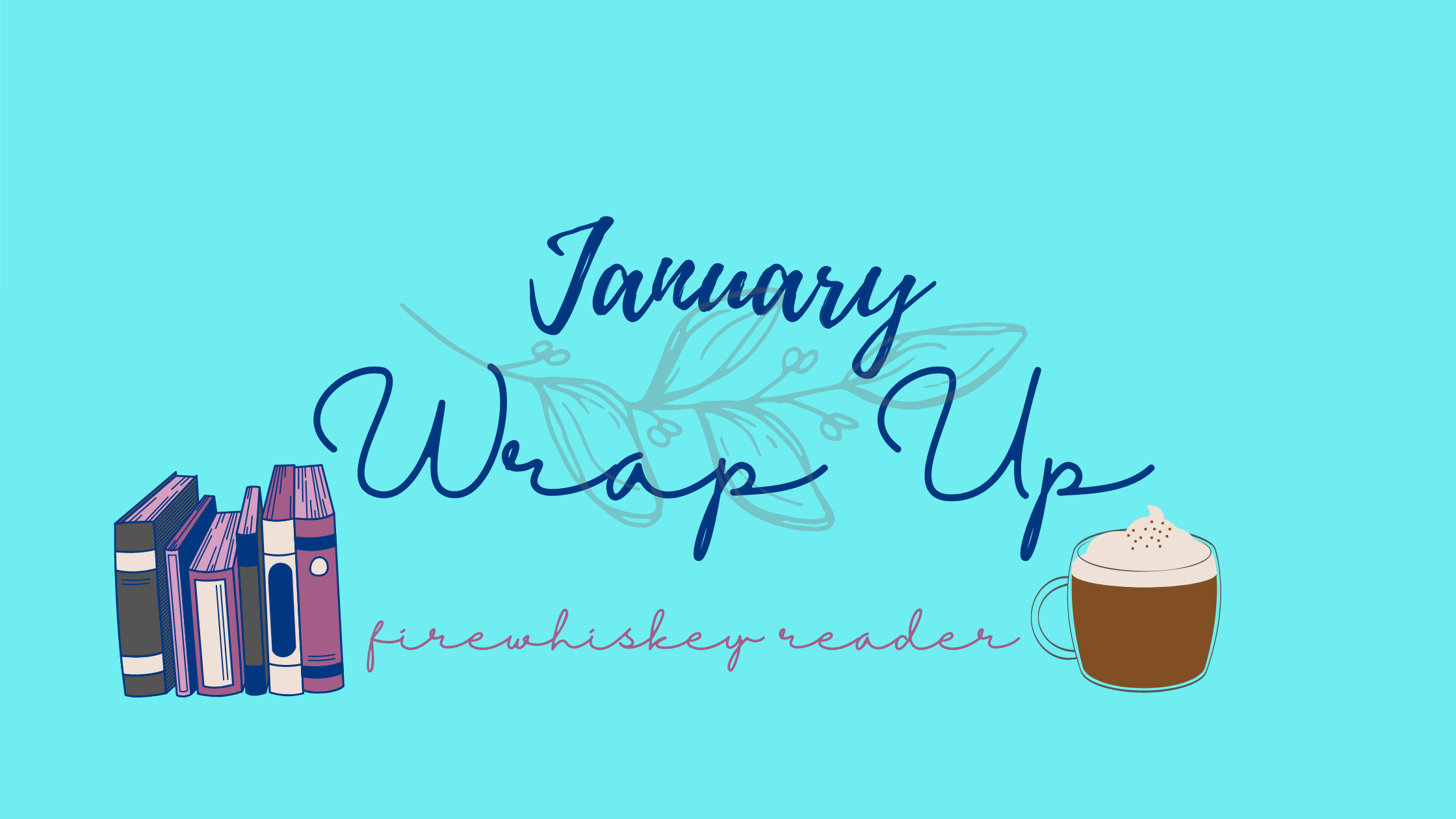 January Wrap Up – firewhiskeyreader